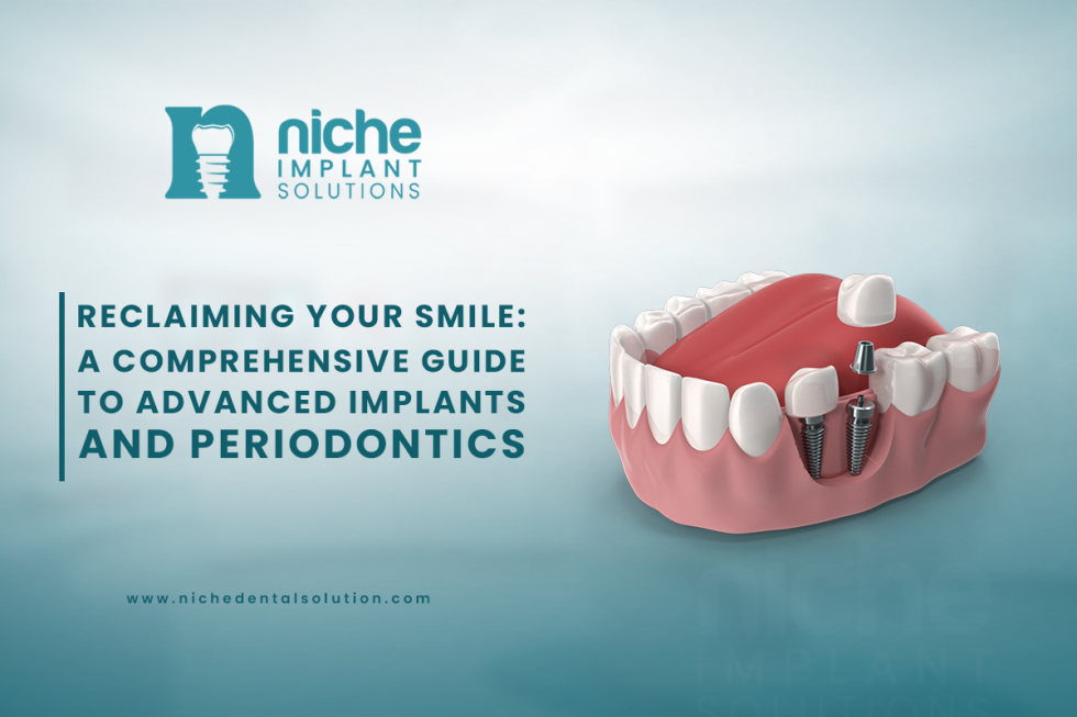 advanced implants and periodontics | Know it now from Niche